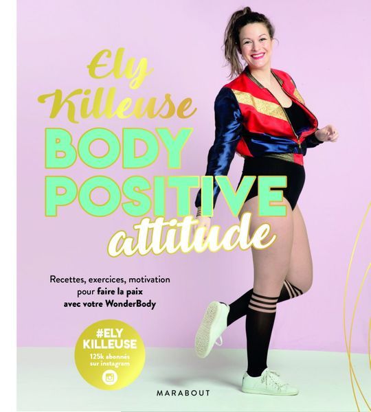 « Body Positive Attitude » : un livre pour arrêter de se mettre la ...