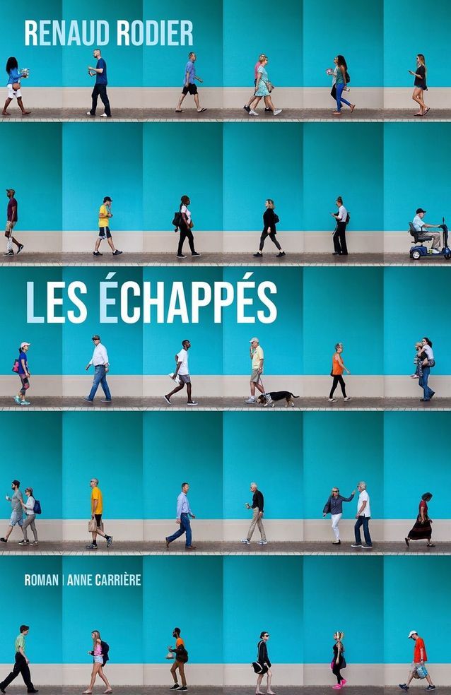 « Les échappés », de Renaud Rodier (Anne Carrière) - Livres : le top 10 ...