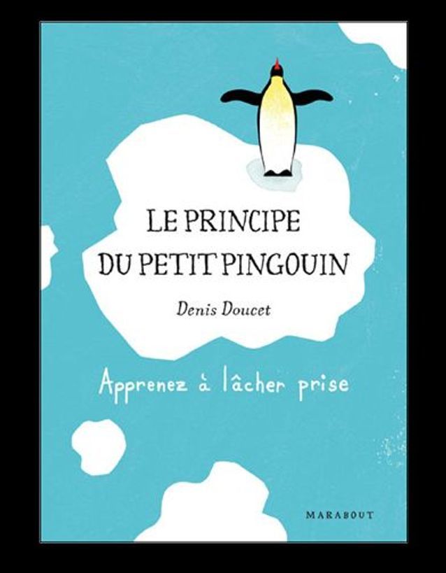 Le Principe Du Petit Pingouin - Dix livres pour gérer son stress - Elle